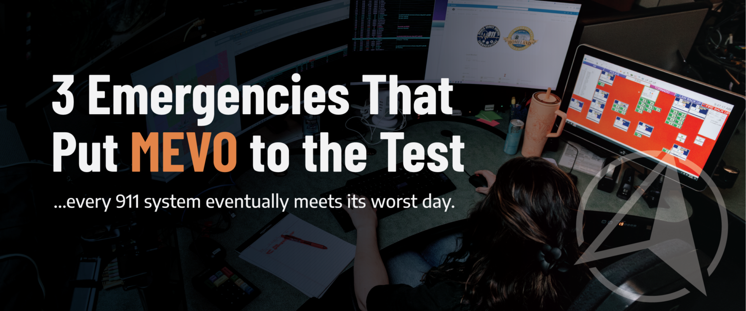 911 COOP Planning: 3 Emergencies That Put MEVO to the Test